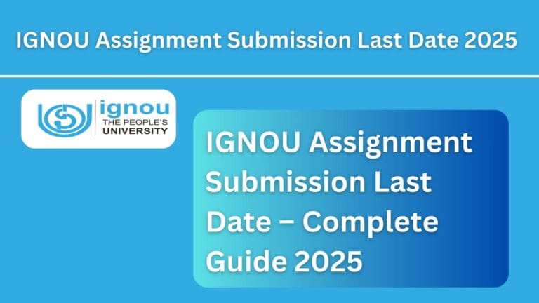 IGNOU Assignment Submission Last Date – Complete Guide 2025